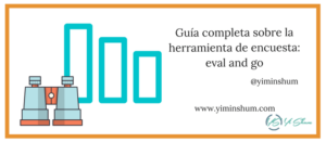 Guía completa sobre la herramienta de encuesta: eval and go - Yi Min ...