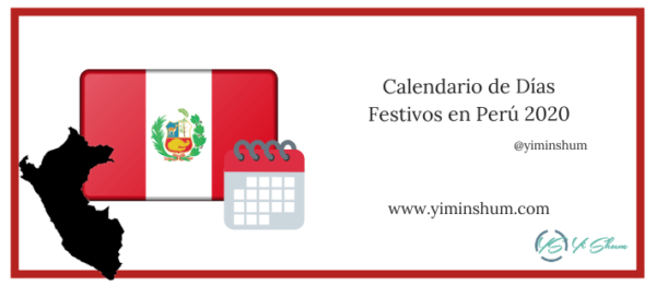 Calendario de Días Festivos en Perú 2020 - Yi Min Shum Xie