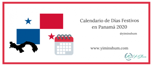 Calendario de Días Festivos en Panamá 2020 - Yi Min Shum Xie