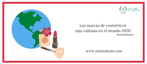 Las marcas de cosméticos más valiosas en el mundo 2020