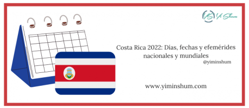 Costa Rica 2022: Días y efemérides nacionales, cívicas y mundiales