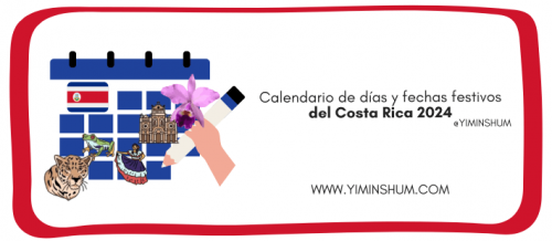 Calendario de días y fechas festivos de Costa Rica 2024 - Yi Min Shum Xie