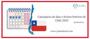 Calendario de días y fechas festivos de Chile 2025 - Yi Min Shum Xie